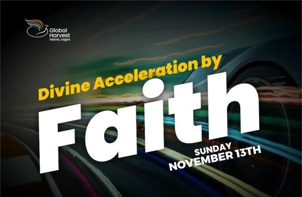 Divine Acceleration by Faith – Global Harvest, Island Church